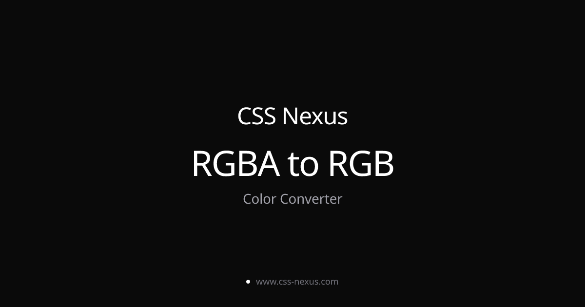 RGBA to RGB Converter - CSS Nexus
