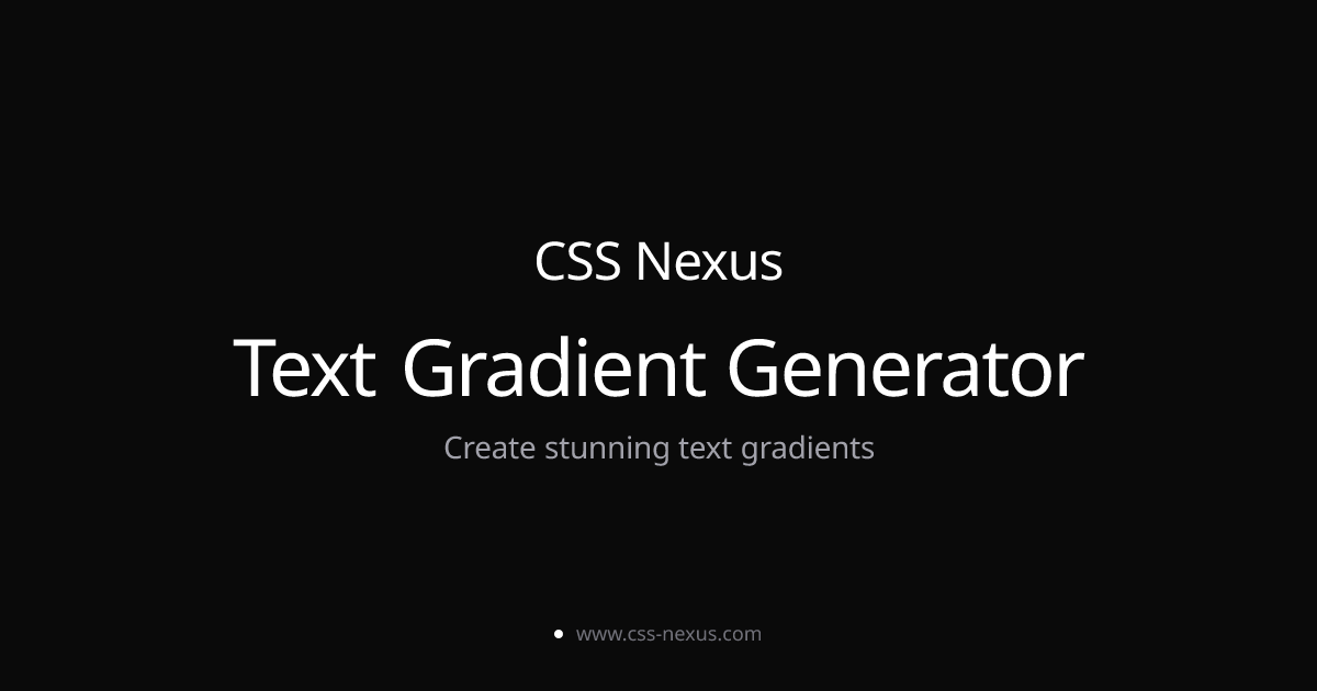 Text Gradient Generator - CSS Nexus