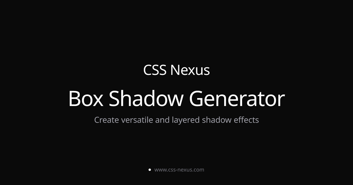 Box Shadow Generator - CSS Nexus