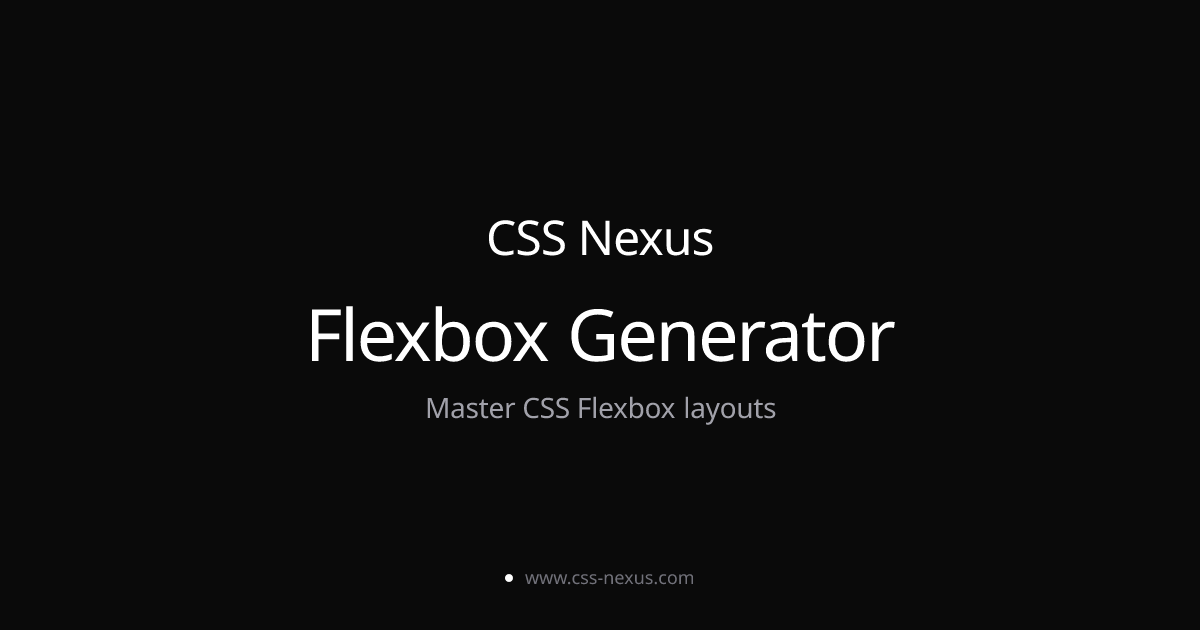 Flexbox Generator - CSS Nexus